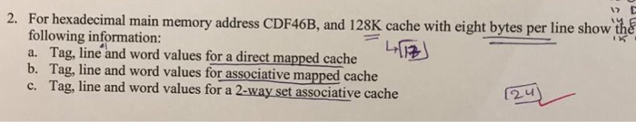 Solved For hexadecimal main memory address CDF46B, and 128K | Chegg.com