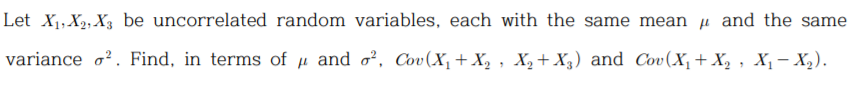 Solved Let X1, X2, X3 be uncorrelated random variables, each | Chegg.com