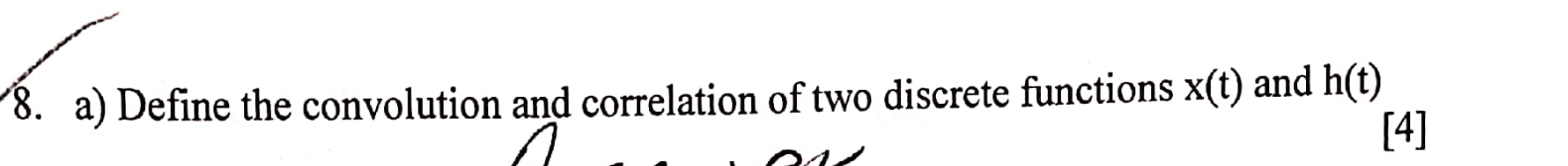 Solved a) Define the convolution and correlation of two | Chegg.com