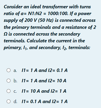 Solved Consider an ideal transformer with turns ratio of a= | Chegg.com