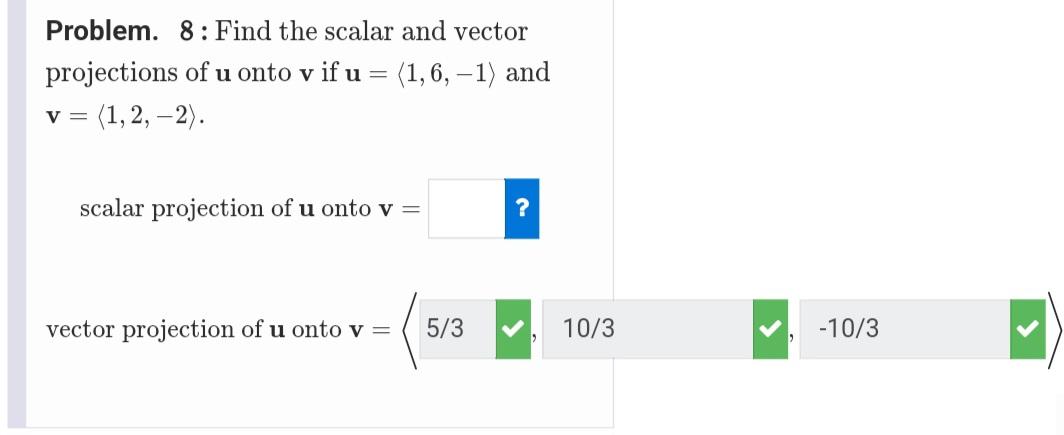 Solved Problem. 8: Find the scalar and vector projections of | Chegg.com