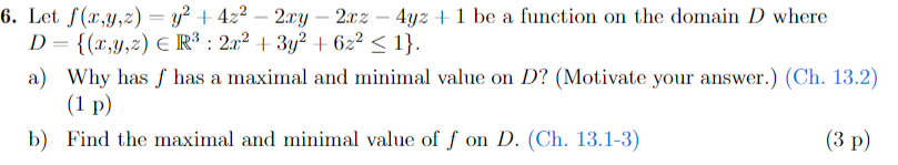 Solved 6. Let f(x,y,z) = y2 + 4z2 – 2xy – 2x2 4yz + 1 be a | Chegg.com