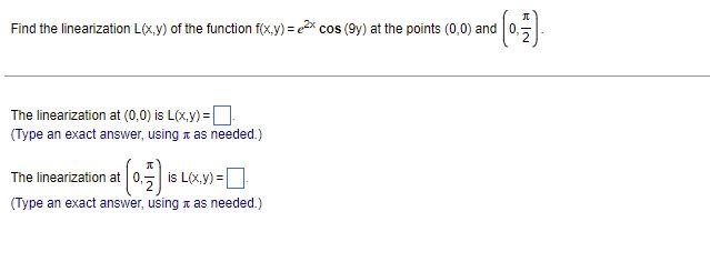 Solved Find the linearization L(x,y) of the function | Chegg.com