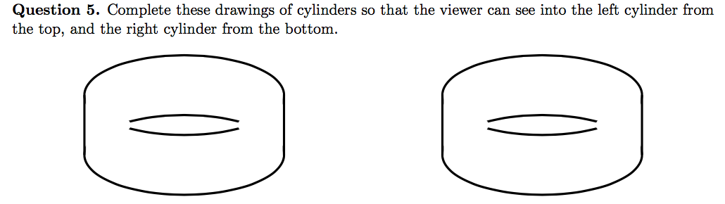 Solved Question 5. Complete these drawings of cylinders so | Chegg.com