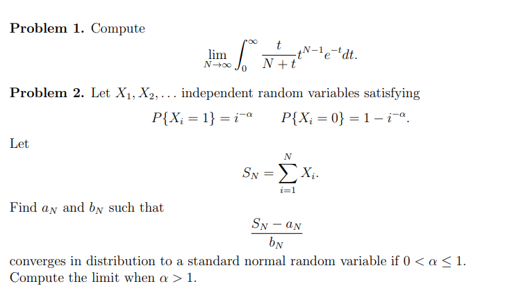 Solved Problem 1. Compute limN→∞∫0∞N+tttN−1e−tdt Problem 2. | Chegg.com Solved Problem 1. Compute limN→∞∫0∞N+tttN−1e−tdt Problem 2. | Chegg.com