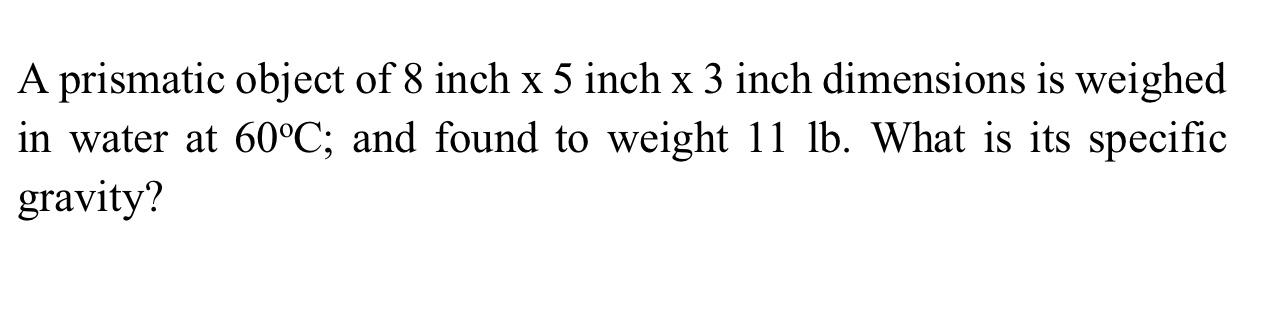 Solved A prismatic object of 8 inch x 5 inch x 3 inch | Chegg.com