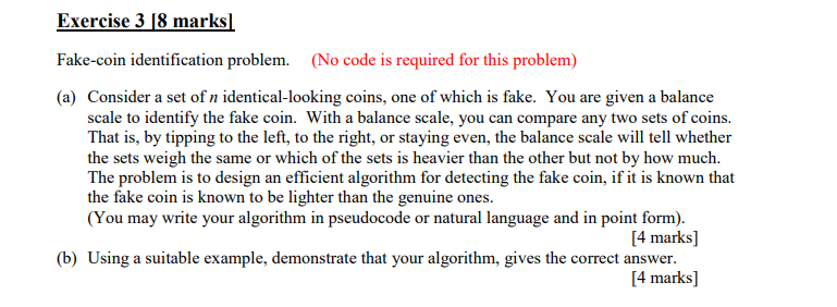 Solved Exercise 3 [8 marks] Fake-coin identification | Chegg.com