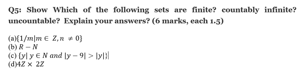 Solved Q5: Show Which of the following sets are finite? | Chegg.com