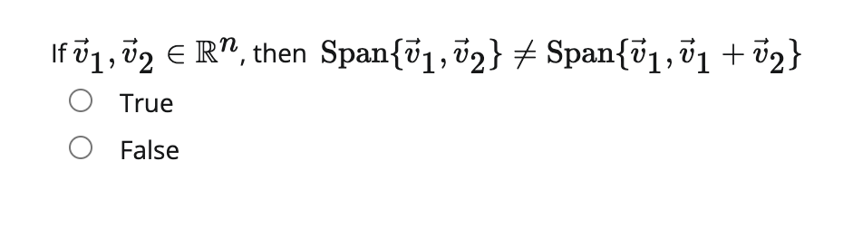 Solved If V1 V2∈rn Then Span{v1 V2} Span{v1 V1 V2} True