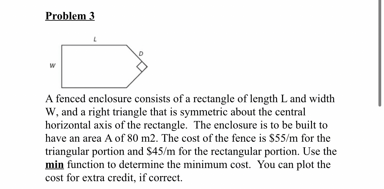 Solved Problem 3 A fenced enclosure consists of a rectangle | Chegg.com