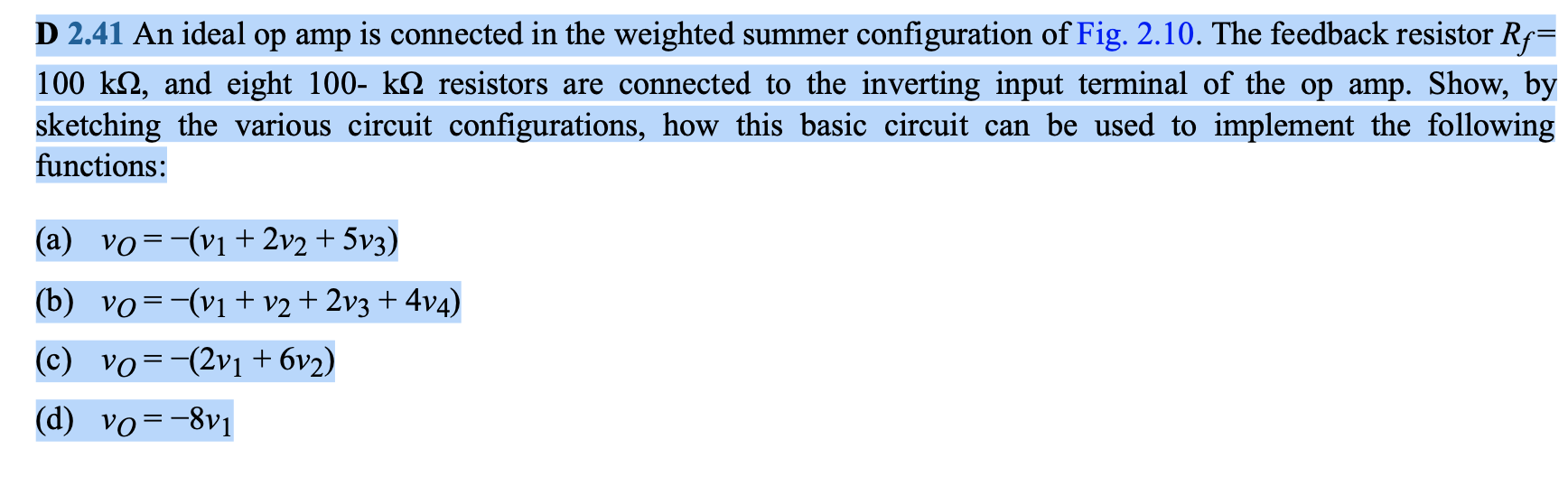 [Solved]: D 2.41 An ideal op amp is connected in the weigh