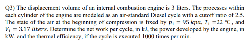Solved Q3) The displacement volume of an internal combustion | Chegg.com