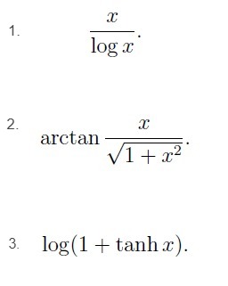 Solved 2 1. log x 2. arctan V1 + x2 3. log(1+tanh c). | Chegg.com