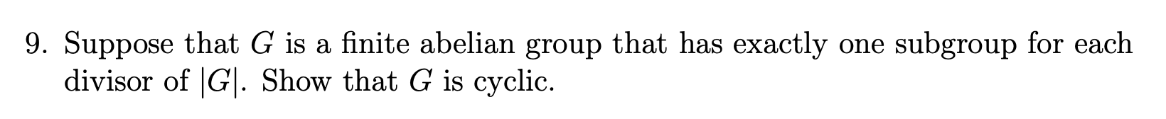 Solved 9. Suppose that G is a finite abelian group that has | Chegg.com