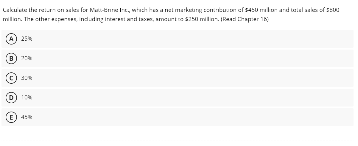 Solved Calculate the return on sales for Matt-Brine Inc., | Chegg.com