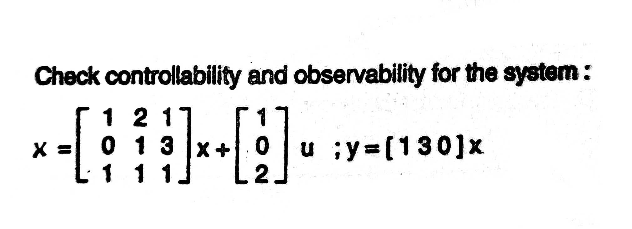 Solved Check controllability and observability for the | Chegg.com