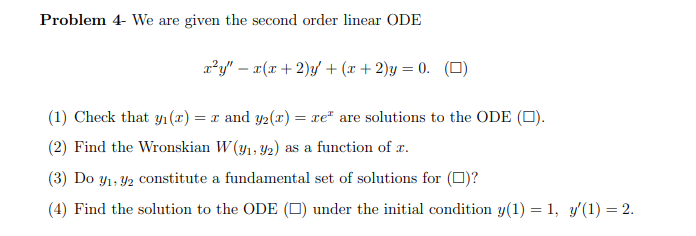 Solved Problem 4- We are given the second order linear ODE | Chegg.com