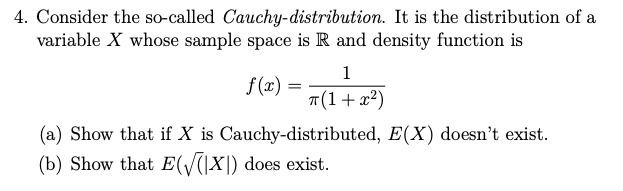 Solved 4. Consider the so-called Cauchy-distribution. It is | Chegg.com