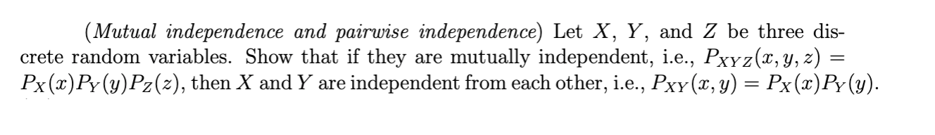 Solved (Mutual independence and pairwise independence) Let | Chegg.com