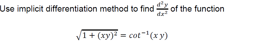 Solved Use implicit differentiation method to find dx2d2y of | Chegg.com