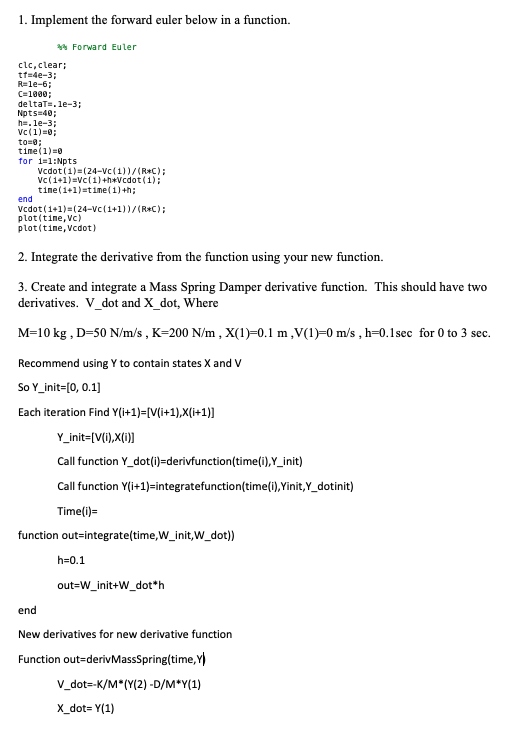 Solved 1. Implement the forward euler below in a function. | Chegg.com Solved 1. Implement the forward euler below in a function. | Chegg.com