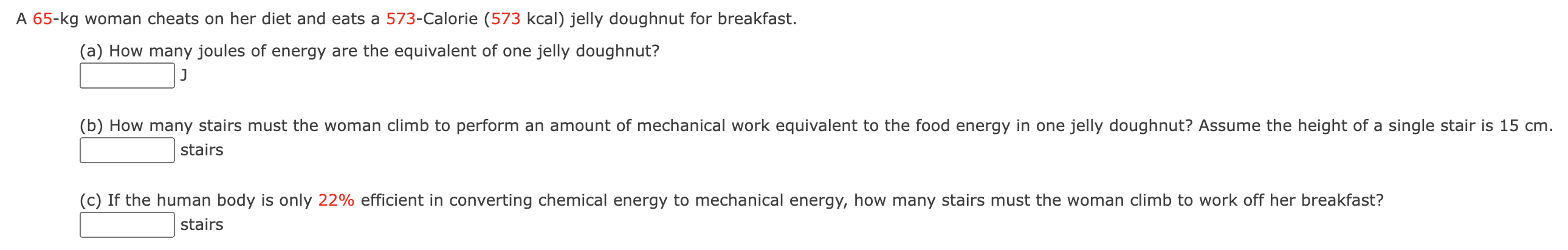 [Solved]: A 65-kg woman cheats on her diet and eats a 573-
