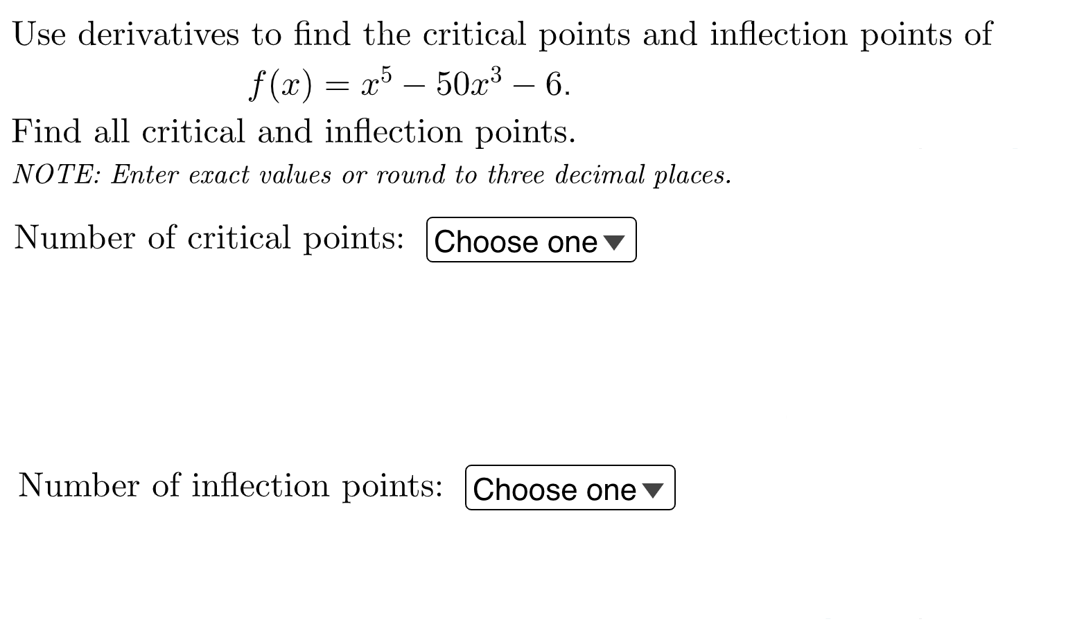 Solved = Use derivatives to find the critical points and | Chegg.com