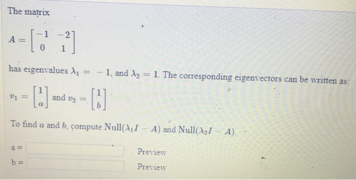Solved The Matrix 1 2 Has Eigenvalues λ 1 And λ2 1 The