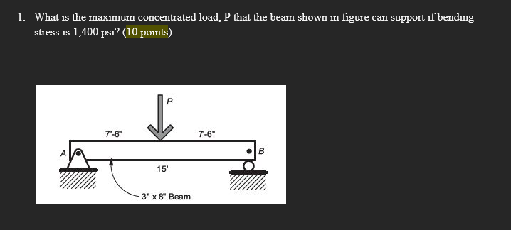 Solved 1. What is the maximum concentrated load, P that the | Chegg.com