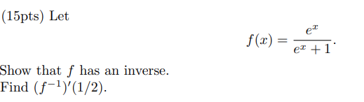 Solved f(x)=ex+1ex Show that f has an inverse. Find | Chegg.com