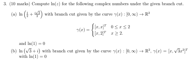 Solved 3. (10 marks) Compute ln(z) for the following complex | Chegg.com