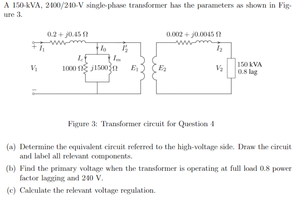 (Solved) - 150 kVA, 2400/240 V single-phase transformer has the ... (Solved) - 150 kVA, 2400/240 V single-phase transformer has the ...