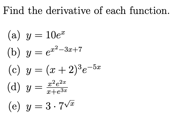 Solved Find the derivative of each function. (a) y=10ex (b) | Chegg.com