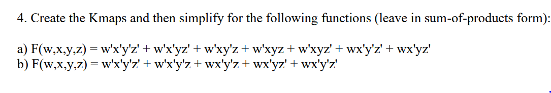 Solved 4. Create the Kmaps and then simplify for the | Chegg.com