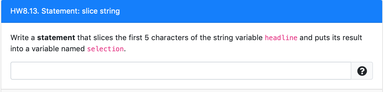 Solved HW8.13. Statement: slice string Write a statement | Chegg.com