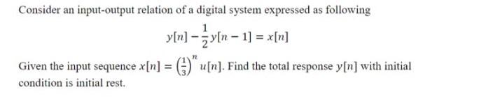 Solved Consider an input-output relation of a digital system | Chegg.com