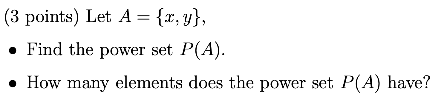 Solved (3 ﻿points) ﻿Let A={x,y},Find the power set P(A).How | Chegg.com