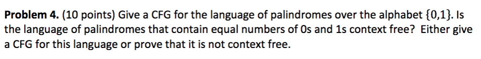 Solved Problem 4. (10 points) Give a CFG for the language of | Chegg.com