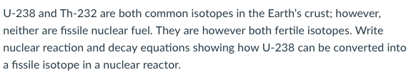 Solved U-238 and Th-232 are both common isotopes in the | Chegg.com
