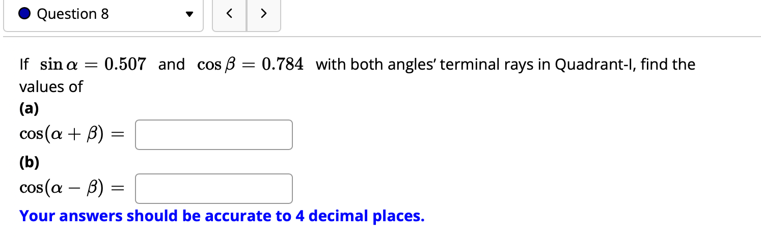Solved If sinα=0.507 and cosβ=0.784 with both angles' | Chegg.com