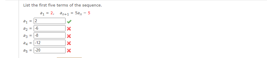 List the first five terms of the sequence. a1 = 2, | Chegg.com
