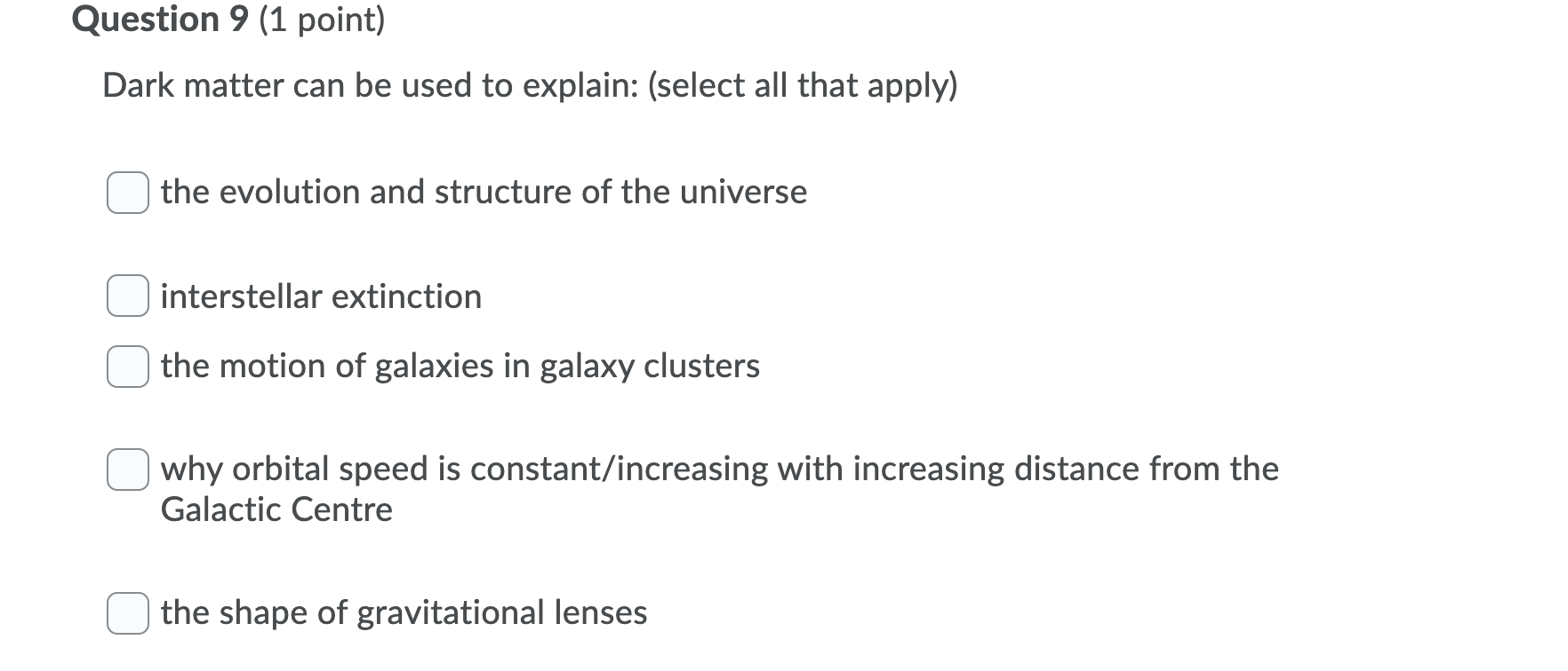 Solved Question 9 (1 point) Dark matter can be used to | Chegg.com