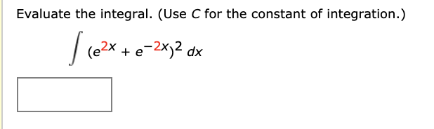 Solved Evaluate the integral. (Use C for the constant of | Chegg.com
