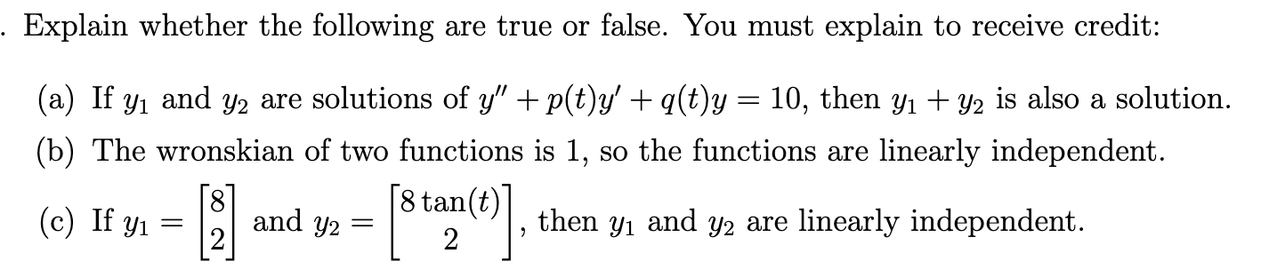 Solved Explain whether the following are true or false. You | Chegg.com