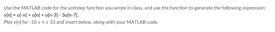 Solved Use the MATLAB code for the unitstep function you | Chegg.com