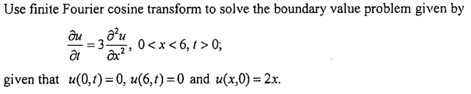 Solved Use Finite Fourier Cosine Transform To Solve The