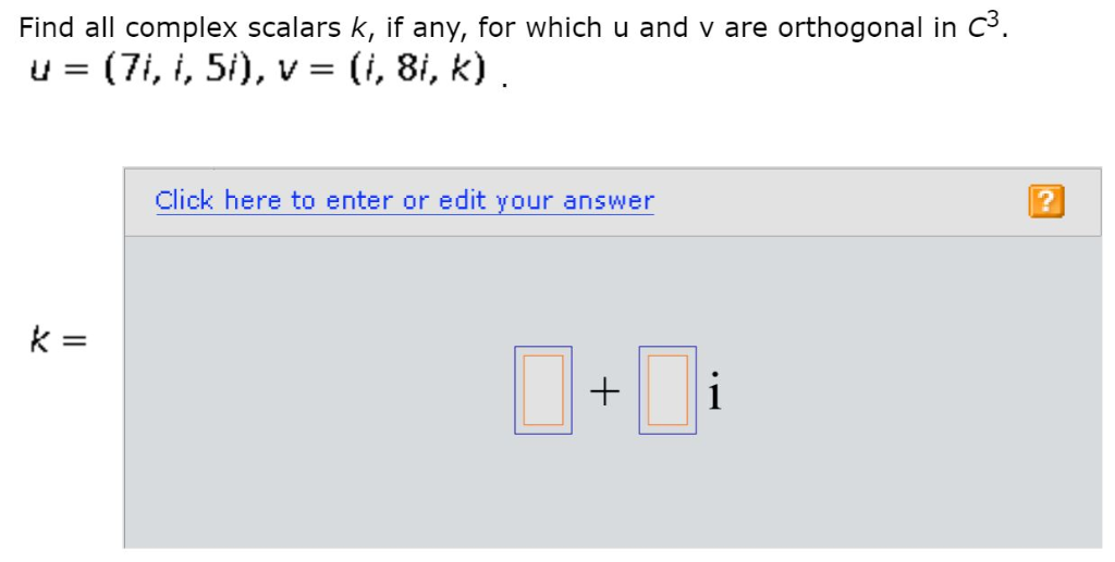 Solved Find all complex scalars k, if any, for which u and v | Chegg.com
