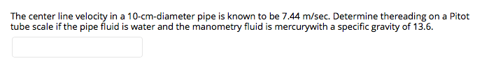 Solved The center line velocity in a 10-cm-diameter pipe is | Chegg.com