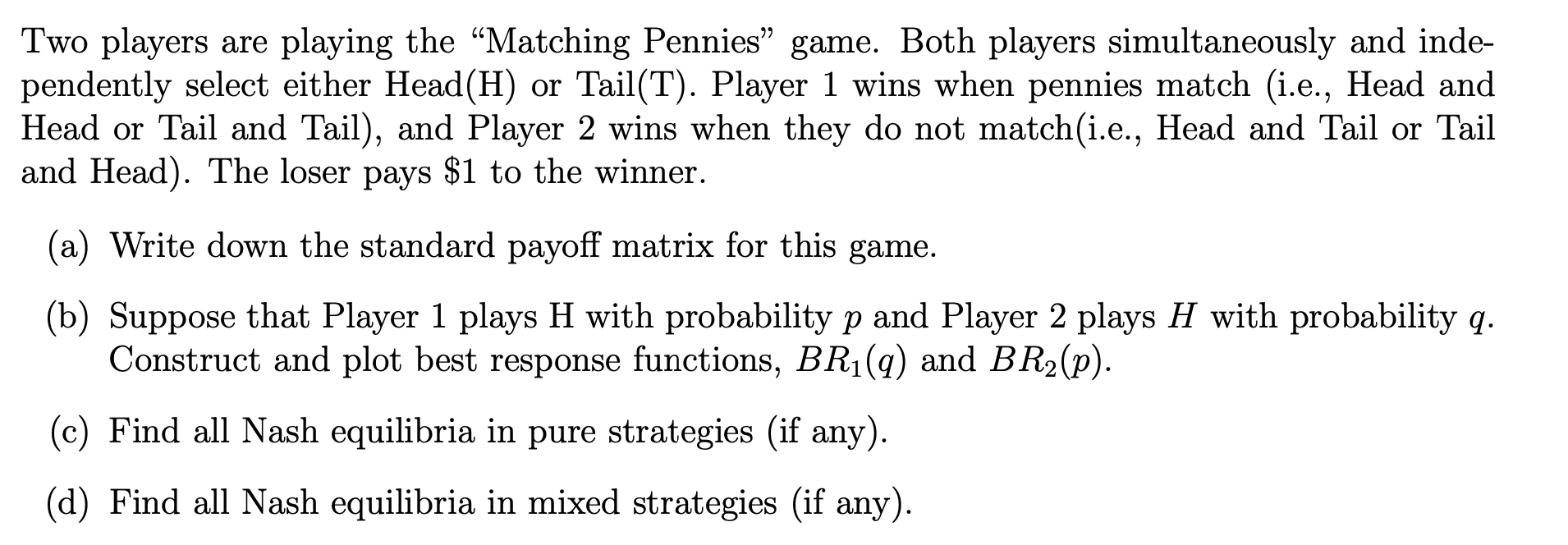 Solved Two players are playing the “Matching Pennies” game. | Chegg.com