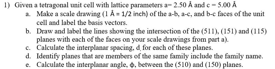Solved 1) Given a tetragonal unit cell with lattice | Chegg.com